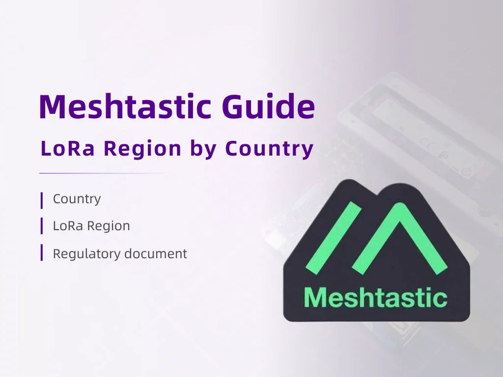 Meshtastic Guide - LoRa Region by Country – OpenELAB Technology Ltd.