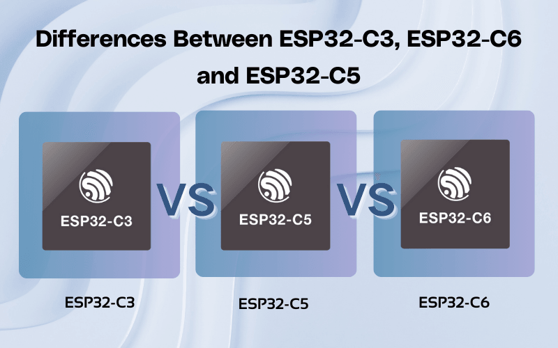 Differences Between Esp32 C3 Esp32 C6 And Esp32 C5 Openelab