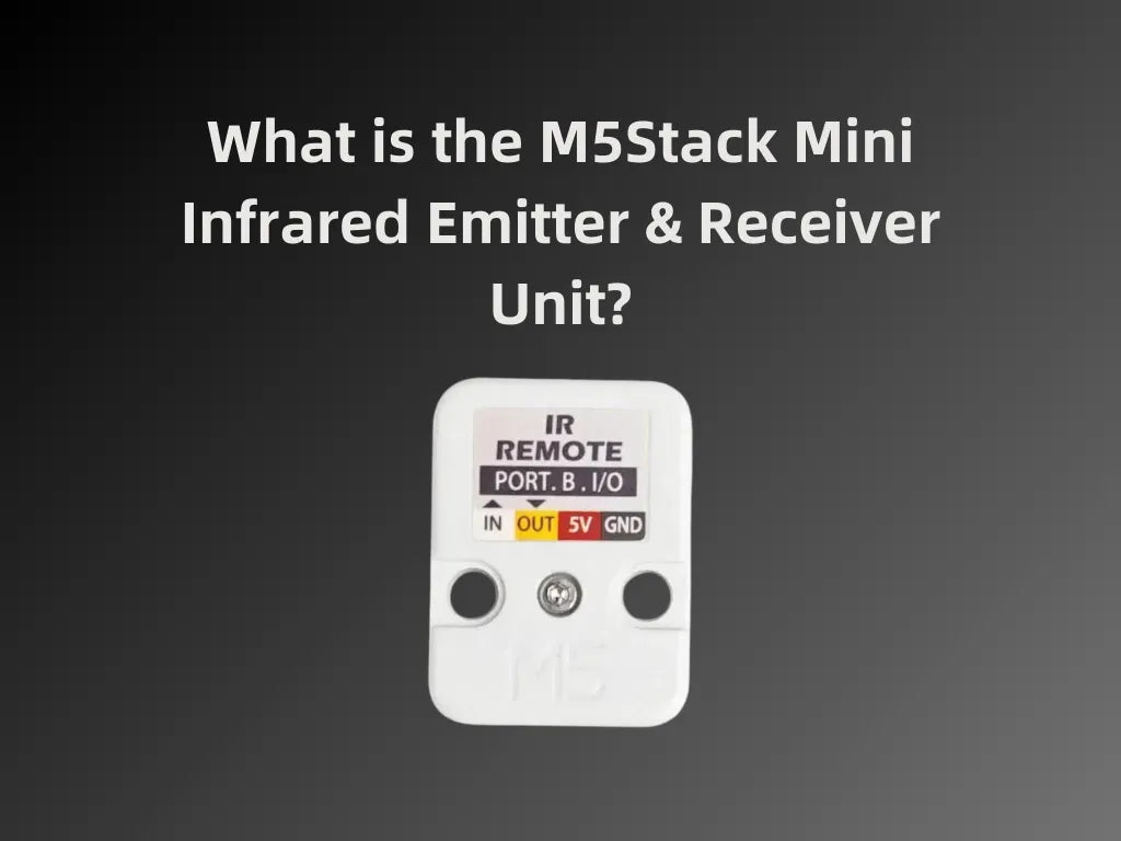 What is the M5Stack Mini Infrared Emitter & Receiver Unit? – OpenELAB Technology Ltd.