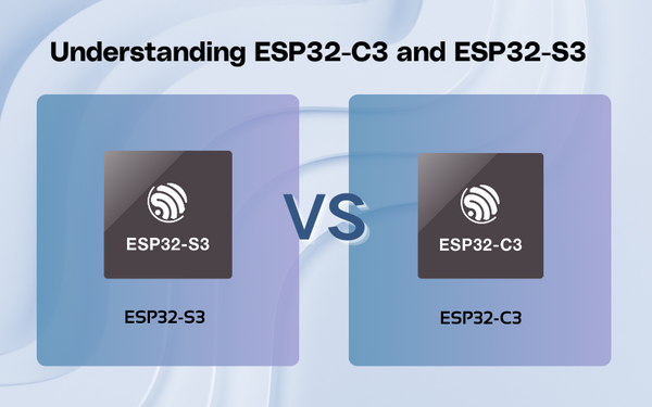 Understanding ESP32-C3 and ESP32-S3: A Comprehensive Guide to Espressif’s IoT Powerhouses ...