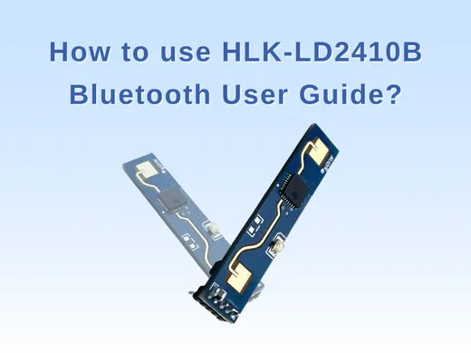 How to use HLK-LD2410B Bluetooth User Guide? – OpenELAB Technology Ltd.