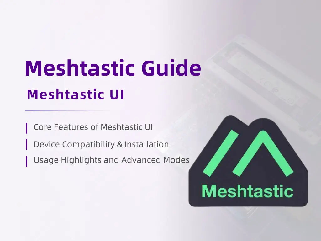 Meshtastic Guide - Meshtastic UI – OpenELAB Technology Ltd.