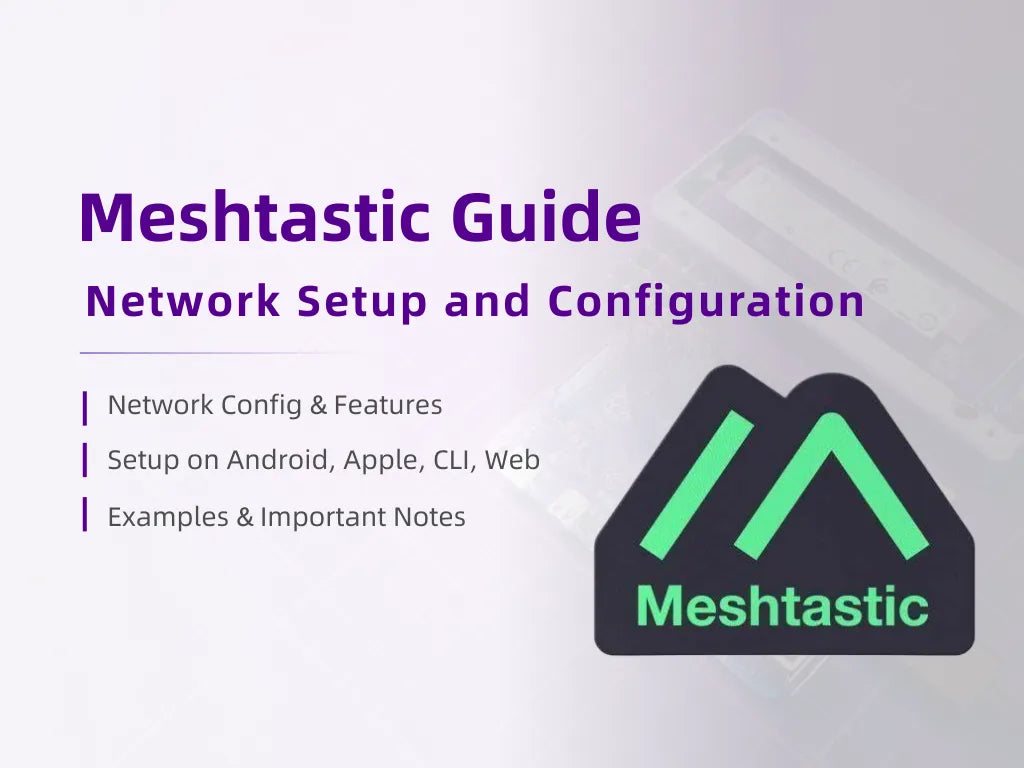 Meshtastic Guide - Network Setup and Configuration – OpenELAB ...