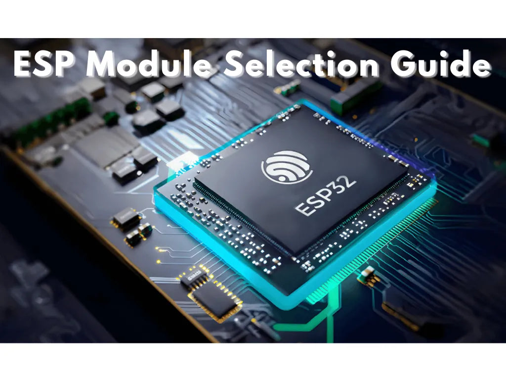 Guide de sélection du module ESP : choisissez celui qui vous convient ...