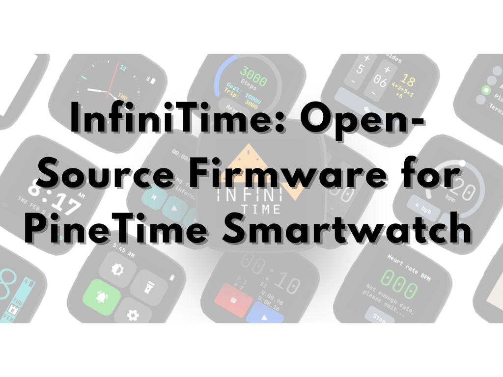 InfiniTime: Open-Source Firmware for Custom PineTime Watch – OpenELAB Technology Ltd.