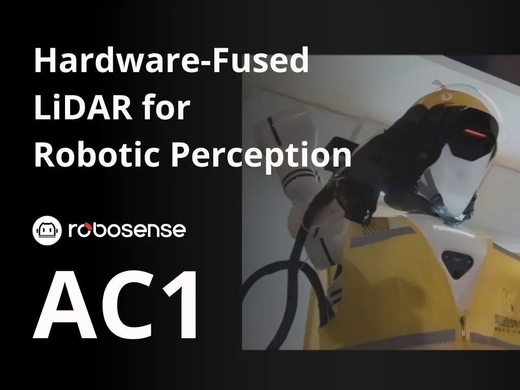 RoboSense AC1: Hardware-Fused LiDAR for Precision Robotic Perception ...